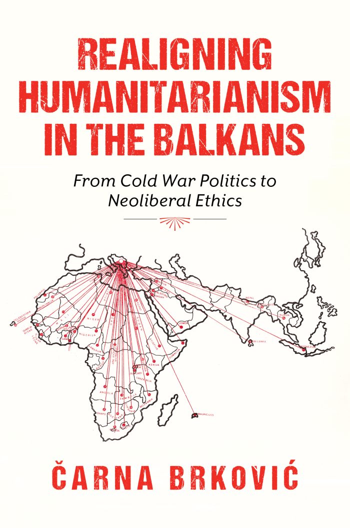 Realigning Humanitarianism in the Balkans. From Cold War Politics to ...